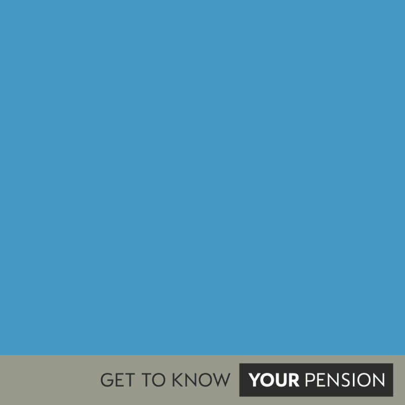 Get to Know Your Pension - Start planning for the retirement you want